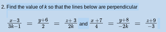 Solved Find the value of k so that the lines below are | Chegg.com