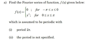 Solved a) Find the Fourier series of function, f(x) given | Chegg.com