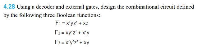 Solved 4.28 Using a decoder and external gates, design the | Chegg.com