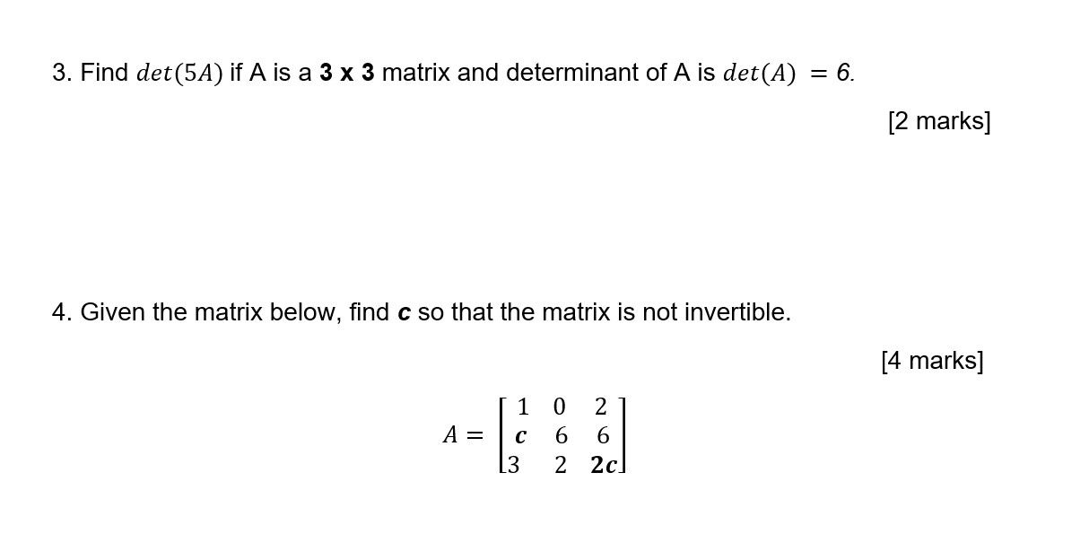 Solved 3. Find det(5A) if A is a 3×3 matrix and determinant | Chegg.com