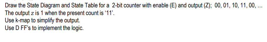 Solved Draw the State Diagram and State Table for a 2-bit | Chegg.com