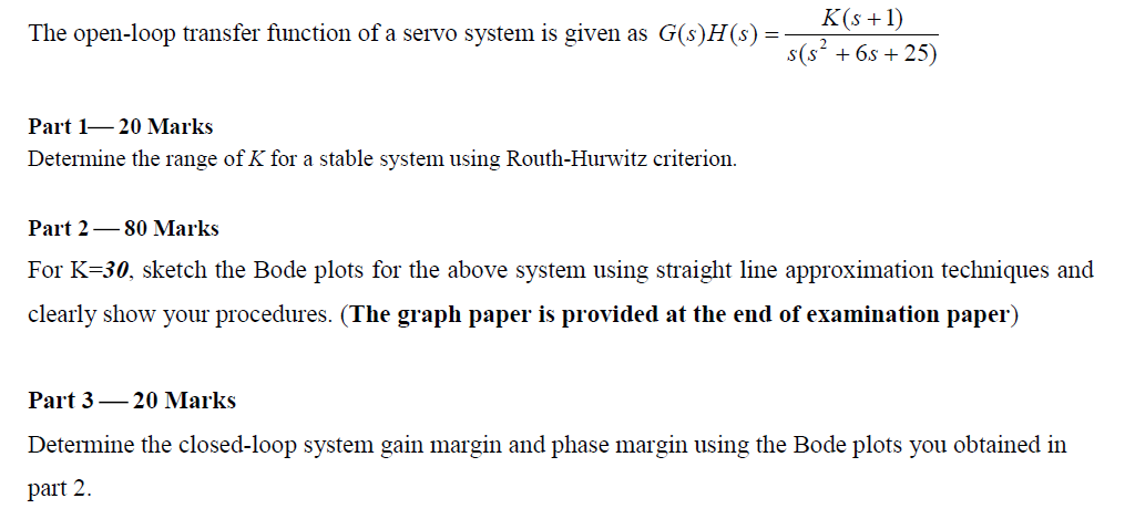 Solved K(s +1) The open-loop transfer function of a servo | Chegg.com