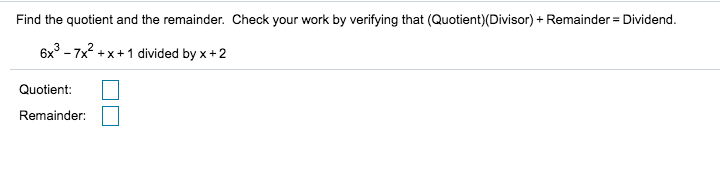 Solved Find the quotient and the remainder. Check your work | Chegg.com