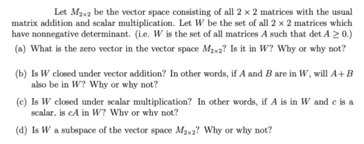 Solved Let M2x2 be the vector space consisting of all 2 x 2 | Chegg.com