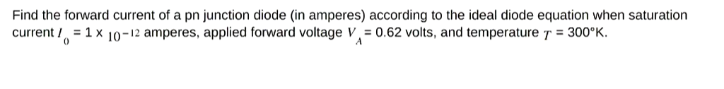 Solved Find the forward current of a pn junction diode (in | Chegg.com