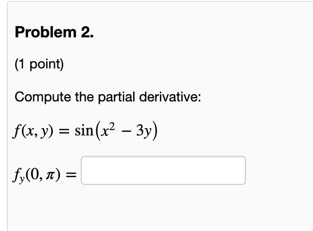 Solved Problem 2. (1 point) Compute the partial | Chegg.com