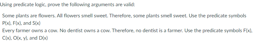 Solved Using predicate logic, prove the following arguments | Chegg.com