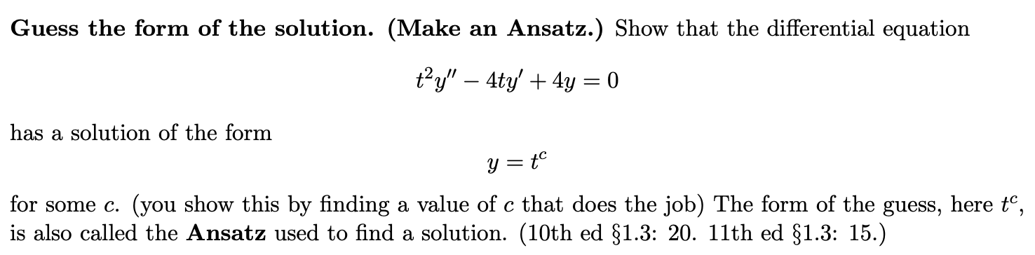Solved Guess the form of the solution. (Make an Ansatz.) | Chegg.com