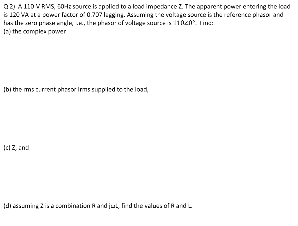 Solved Q 2) A 110-V RMS, 60Hz source is applied to a load | Chegg.com