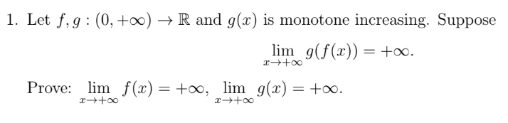 Solved 1. Let f,g:(0,+∞)→R and g(x) is monotone increasing. | Chegg.com