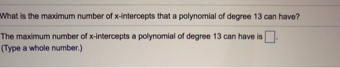 Solved What is the maximum number of x-intercepts that a | Chegg.com
