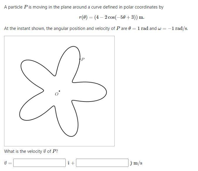 Solved A particle P is moving in the plane around a curve | Chegg.com