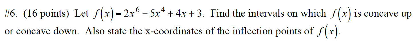 Solved \#6. (16 points) Let f(x)=2x6−5x4+4x+3. Find the | Chegg.com