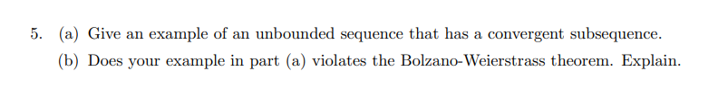 Solved 5 A Give An Example Of An Unbounded Sequence That