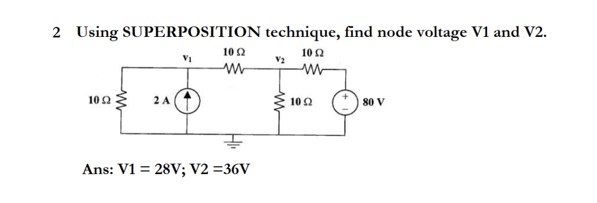 Solved 2 Using SUPERPOSITION technique, find node voltage V1 | Chegg.com
