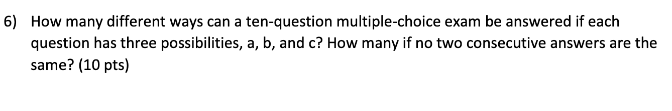 Solved 6) How many different ways can a ten-question | Chegg.com