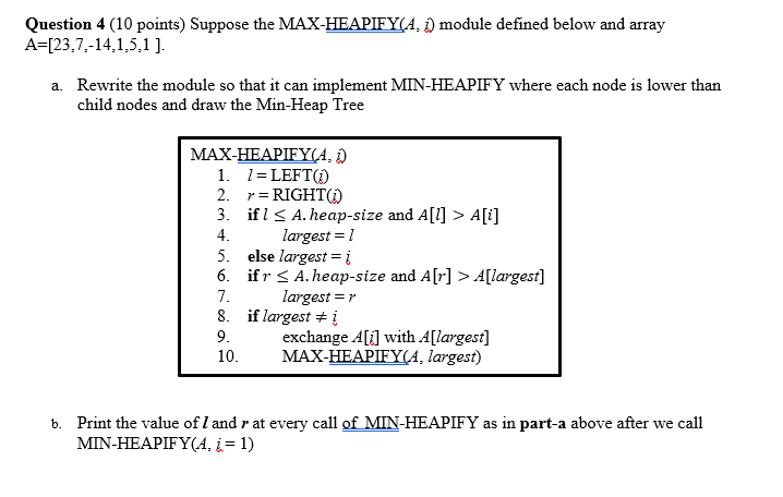 Solved Question 4 (10 points) Suppose the MAX-HEAPIFYCA, D | Chegg.com