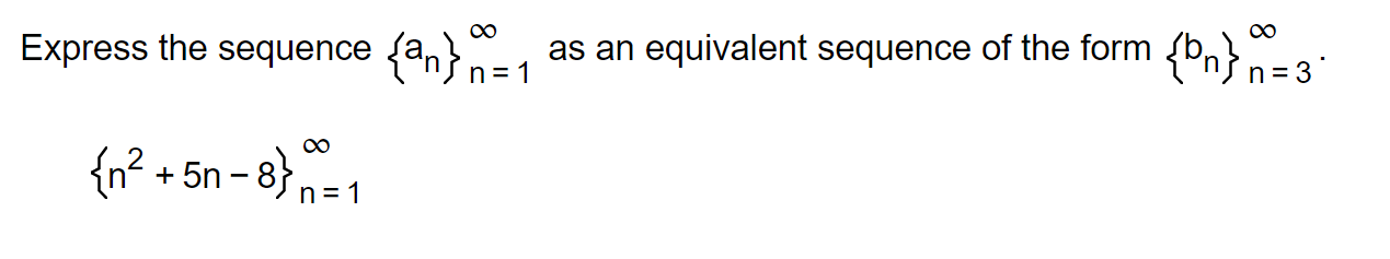 Solved Express the sequence {an} n = 1 as an equivalent | Chegg.com