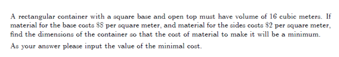 Solved A rectangular container with a square base and open | Chegg.com