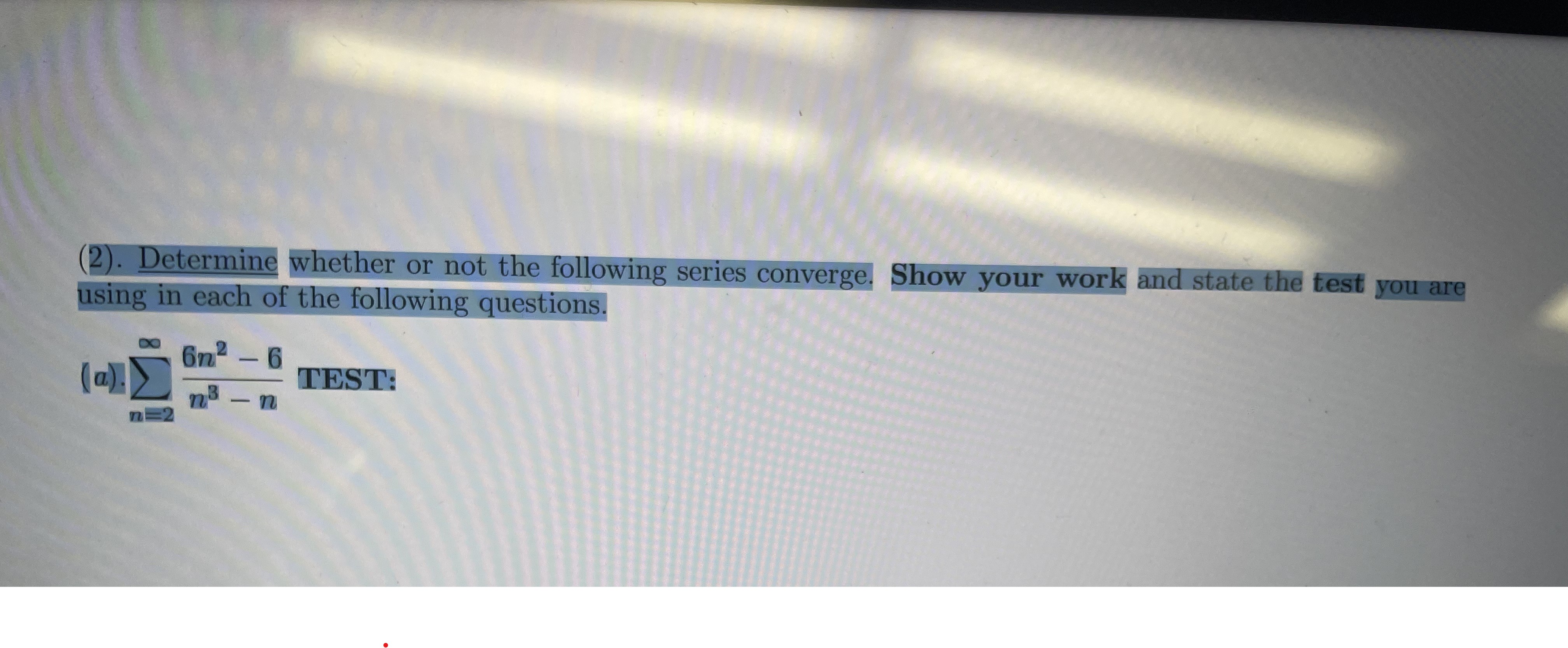 Solved 2). Determine whether or not the following series | Chegg.com