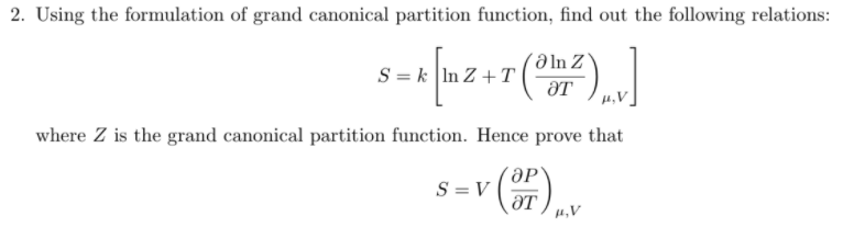 Solved 2. Using the formulation of grand canonical partition | Chegg.com