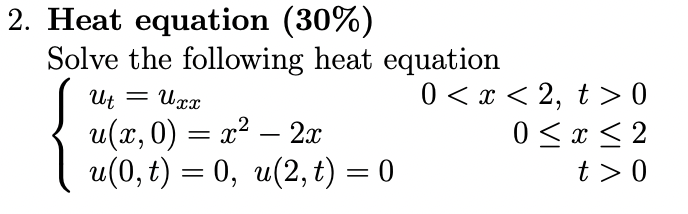 Solved Heat equation (30%) Solve the following heat equation | Chegg.com Solved Heat equation (30%) Solve the following heat equation | Chegg.com