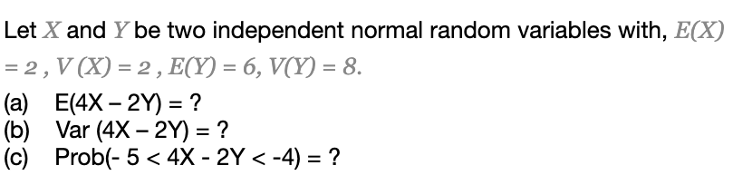 Solved Let X and Y be two independent normal random | Chegg.com