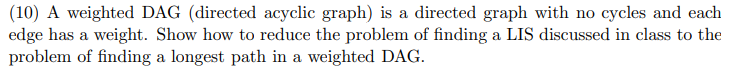 Solved (10) A weighted DAG (directed acyclic graph) is a | Chegg.com