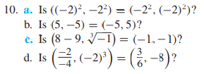 Solved 10. a. Is ((-2)", -22) = (–22,(-2))? b. Is (5,-5) = | Chegg.com