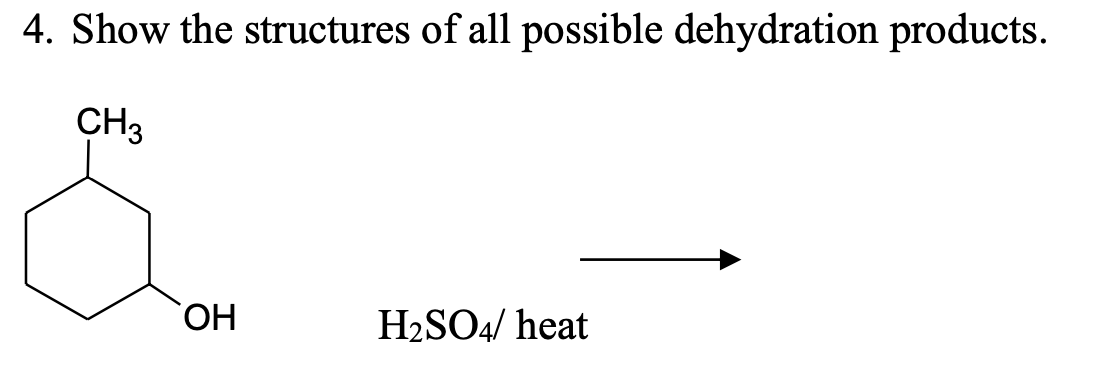 Solved 4. Show the structures of all possible dehydration | Chegg.com