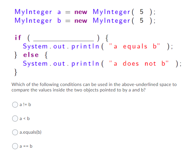Solved MyInteger a = new MyInteger ( 5 ); MyInteger b = new | Chegg.com