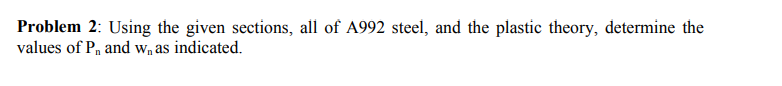 Solved Problem 2: Using the given sections, all of A992 | Chegg.com