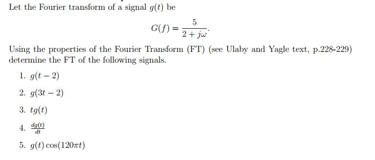Solved Let the Fourier transform of a signal g(t) beG(f) = | Chegg.com