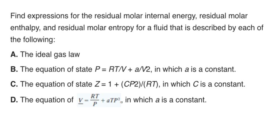 Solved Find expressions for the residual molar internal | Chegg.com