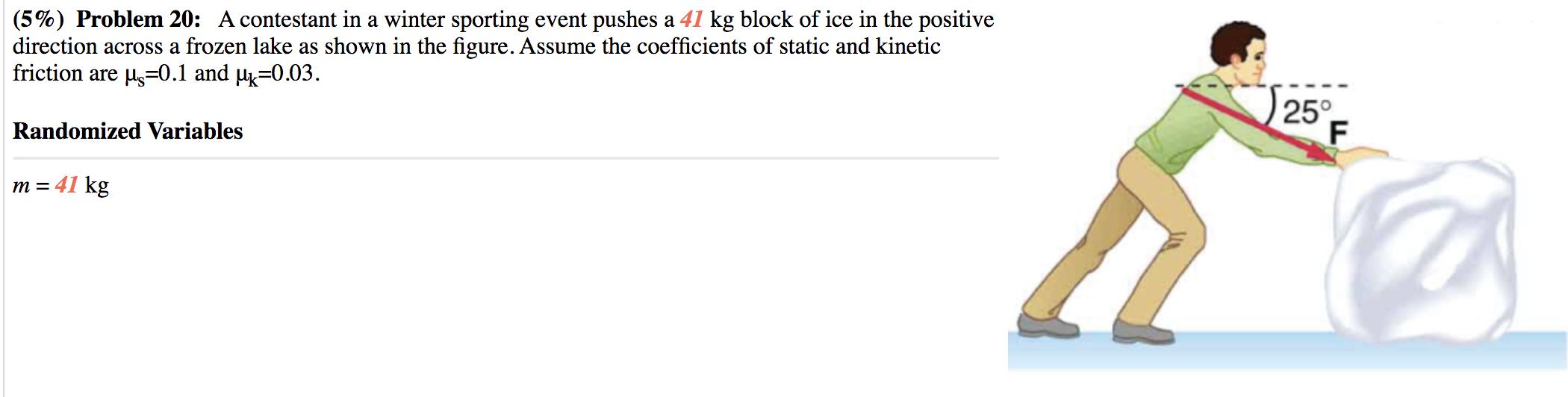 Solved 1 Calculate The Minimum Force F He Must Exert To