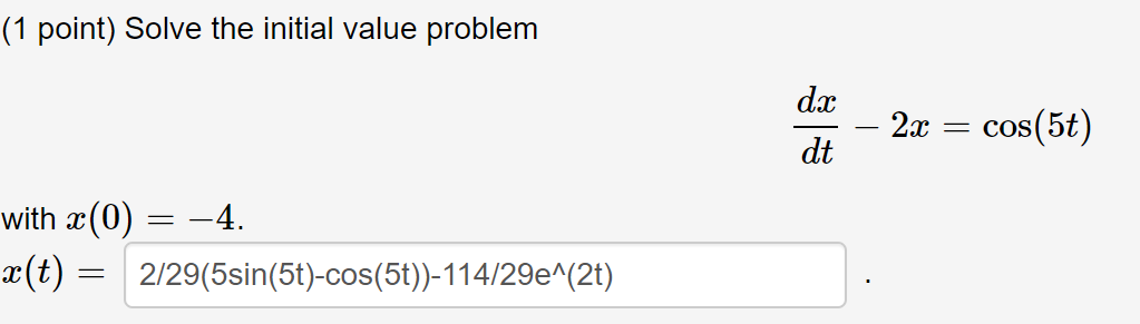 Solved (1 point) Solve the initial value problem | Chegg.com