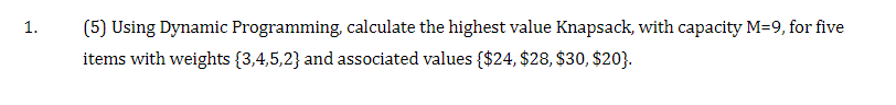 Solved (5) Using Dynamic Programming, calculate the highest | Chegg.com