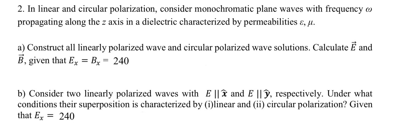 Solved helpIn linear and circular polarization, consider | Chegg.com