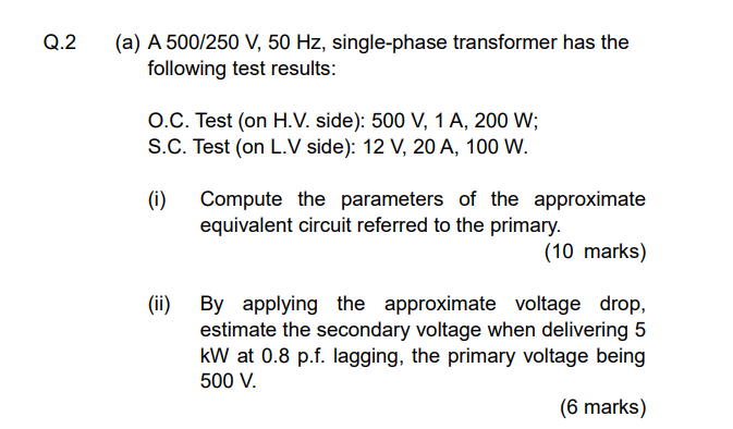 Solved Q.2 (a) A 500/250 V, 50 Hz, single-phase transformer | Chegg.com