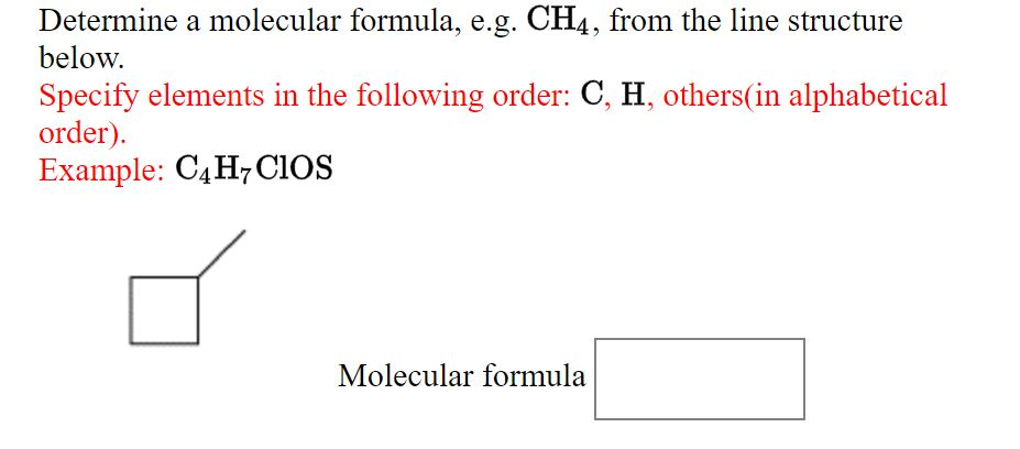 Solved Determine a molecular formula, e.g. CH4, from the | Chegg.com