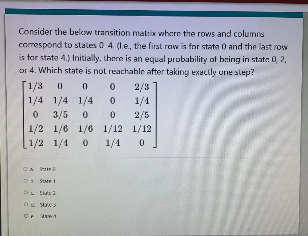 Solved Consider the below transition matrix where the rows | Chegg.com
