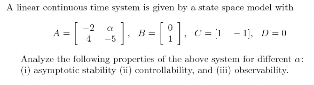 Solved A Linear Continuous Time System Is Given By A State
