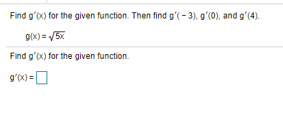 Solved Find g'(x) for the given function. Then find g'(-3), | Chegg.com