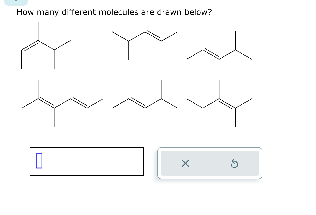 Solved How many different molecules are drawn below? | Chegg.com