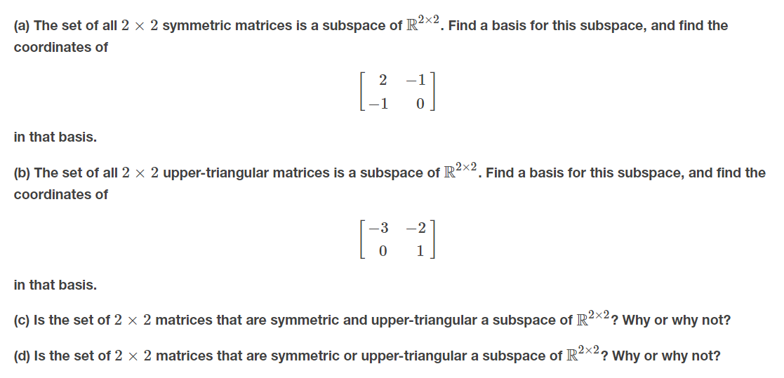 Solved (a) The set of all 2 x 2 symmetric matrices is a | Chegg.com