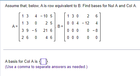 Solved Assume that, below, A is row equivalent to B. Find | Chegg.com