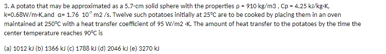 Solved 3. A potato that may be approximated as a 5.7−cm | Chegg.com
