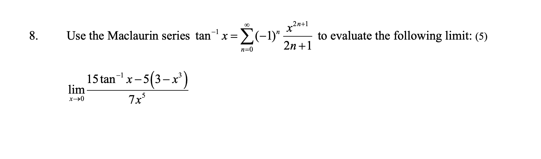 Solved 8. Use the Maclaurin series | Chegg.com