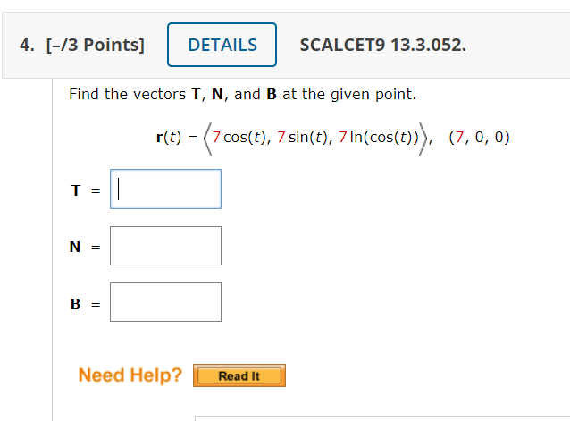 [Solved]: Find the vectors ( mathbf{T}, mathbf{N} ), a
