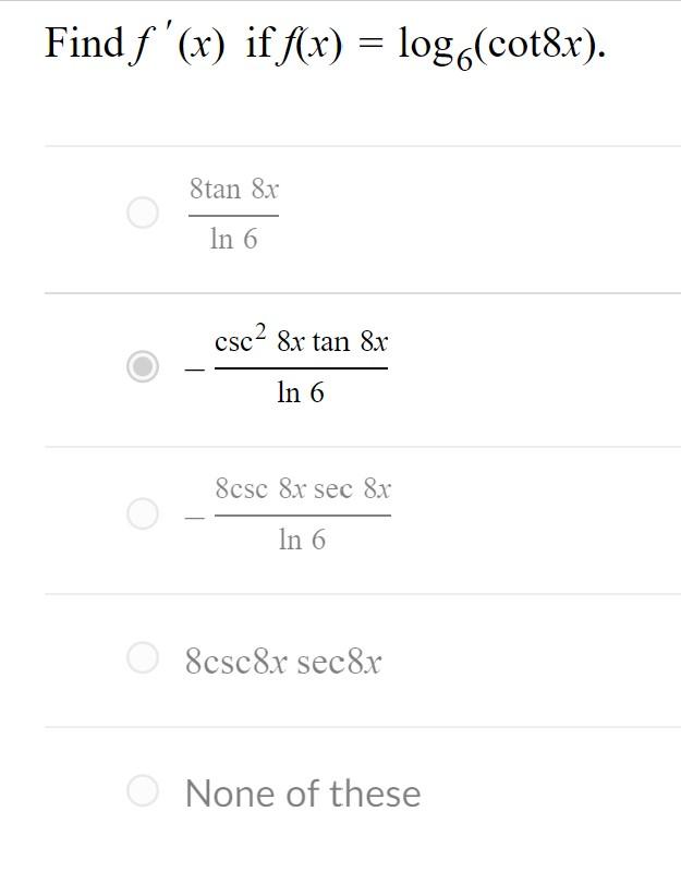Solved f′(x) if f(x)=log6(cot8x) ln68tan8x −ln6csc28xtan8x | Chegg.com
